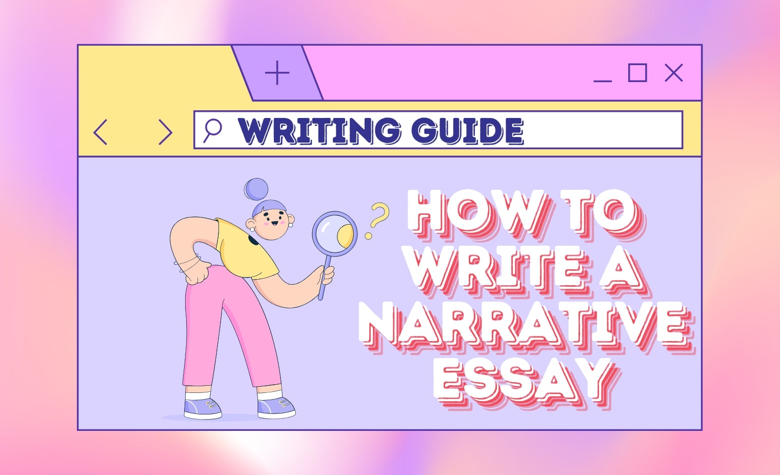 Student’s Guide on How to Write a Powerful Narrative Essay