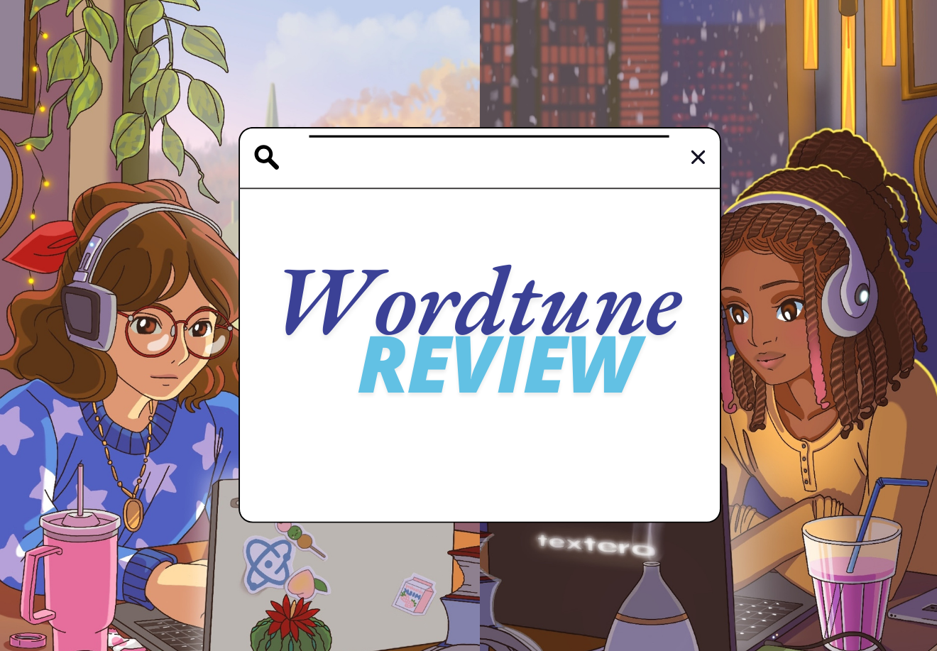 Wordtune Review: Pros&Cons, Features, and Pricing Plans